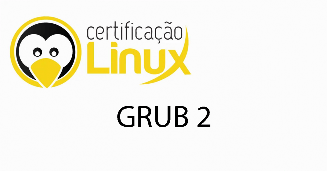 Grand Unified Boot Loader - GRUB 2 no Linux [Guia Básico ...