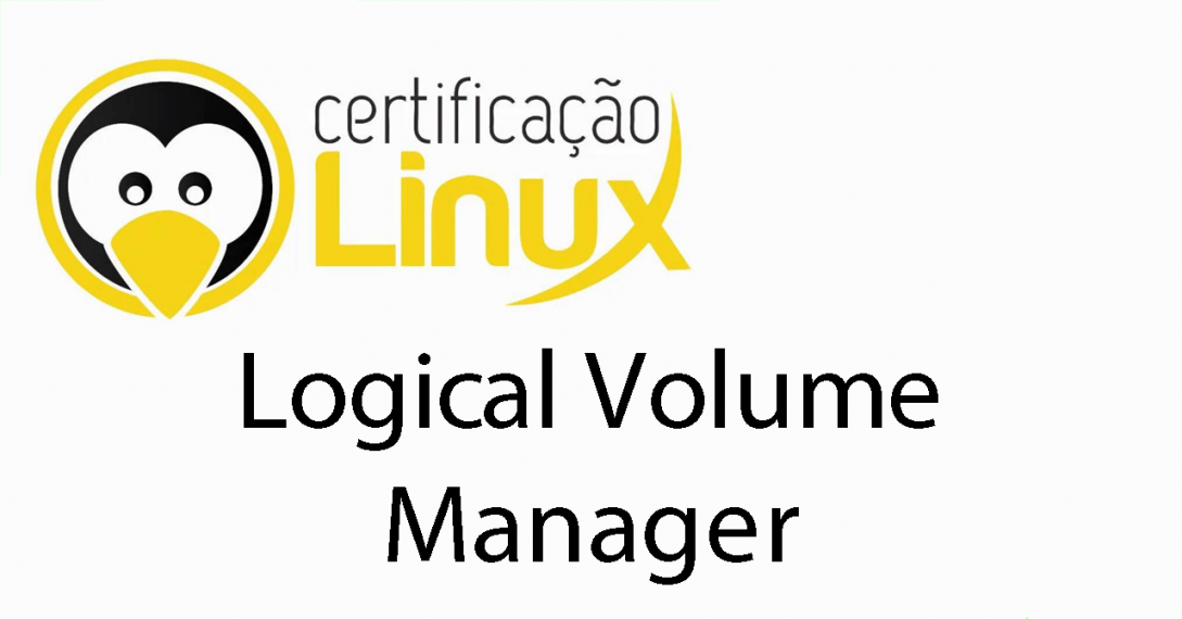 Logical Volume Manager – LVM no Linux – Certificação Linux